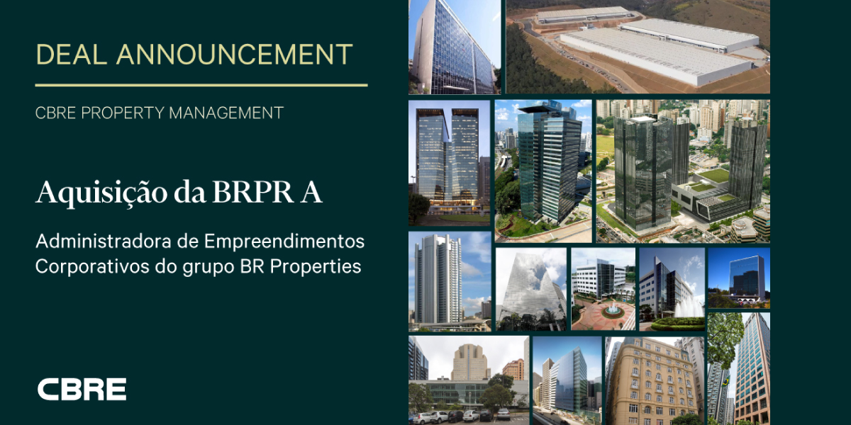 CBRE anuncia a aquisição de 100% da BRPR A, empresa do grupo BR ...